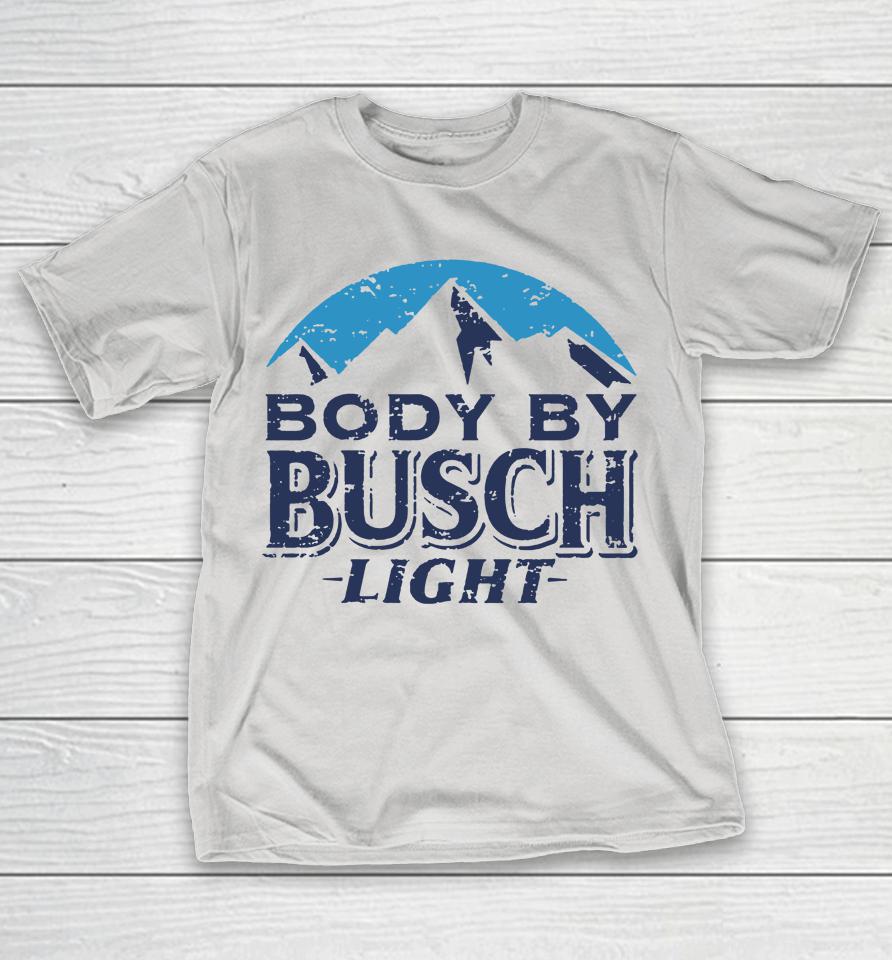 Busch Beer Shop Body By Busch Light Shirts | WoopyTee