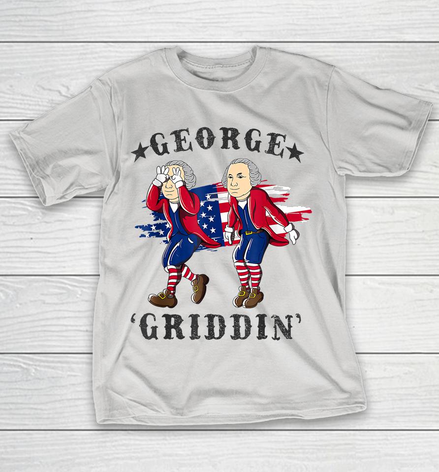 George Washington Griddy 4th Of July George Griddin Shirts | WoopyTee