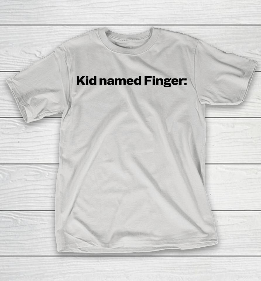 Kid Named Finger Shirts | WoopyTee