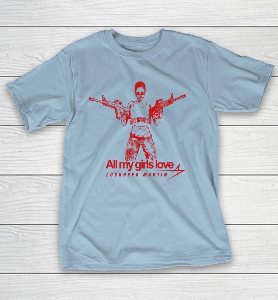 Low Interest All My Girls Love Lockheed Martin Shirts | WoopyTee