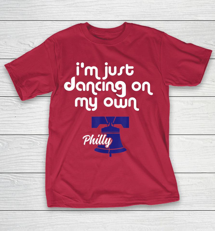 Just Dancing On My Own Philly Philadelphia Baseball Shirts | WoopyTee