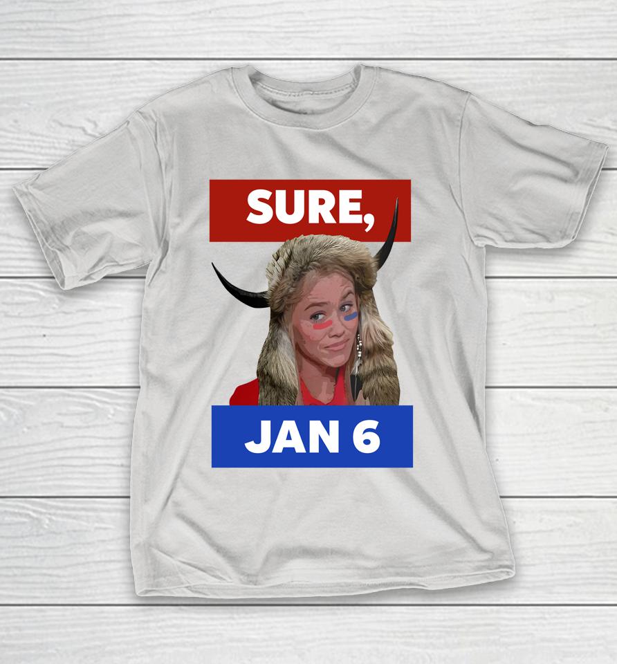 Sure Jan 6 Shirts | WoopyTee